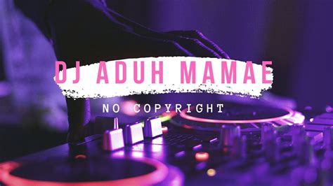 DJ ADUH MAMAE ADA COWOK BAJU PUTIH REMIX TIKTOK TERBARU 2021 YouTube