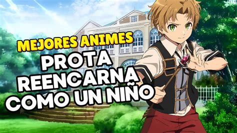 10 ANIMES donde el PROTA REENCARNA en un ISEKAI como un NIÑO YouTube