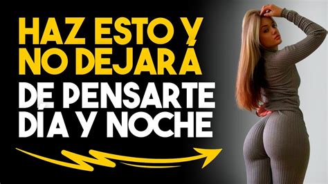 Cómo Hacer Que Una MUJER Te Extrañe Y Te Busque No Dejará De