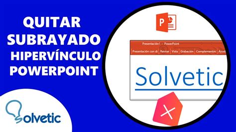 QUITAR SUBRAYADO HIPERVINCULO PowerPoint YouTube