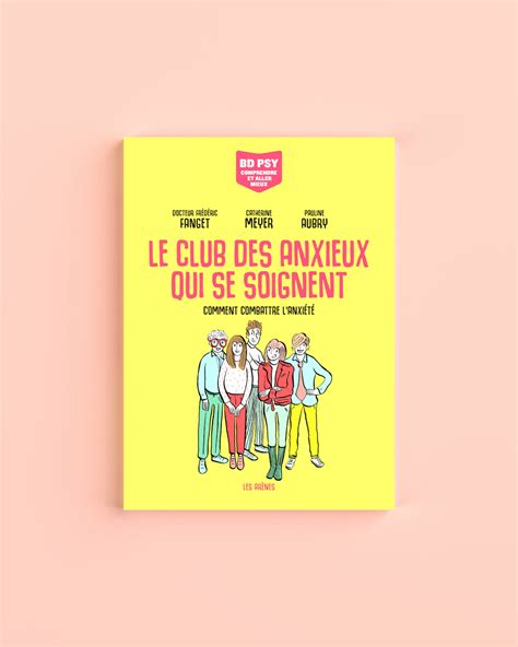 Le Club Des Anxieux Qui Se Soignent Fr D Ric Fanget Pauline Aubry