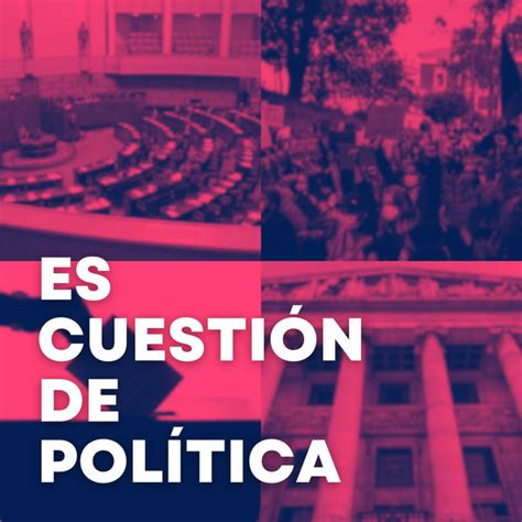 Es cuestión de Política Podcast on Spotify