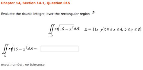 solved evaluate the double integral over the rectangular