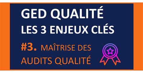 3 GED SMQ Maîtrise des Audits Qualité Agelience