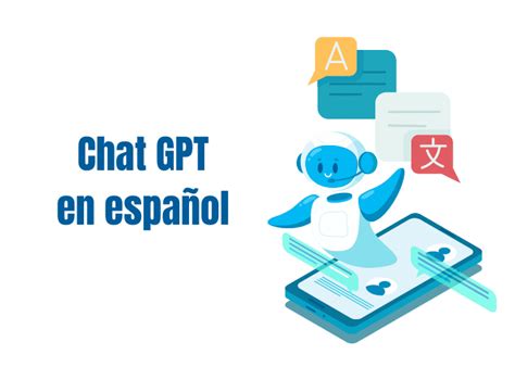 Qu Es Chat Gpt C Mo Usarlo En Espa Ol Digital Nest