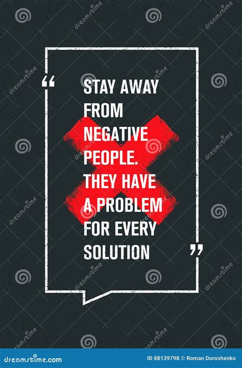 Stay Away From Negative People They Have A Problem For Every Solution