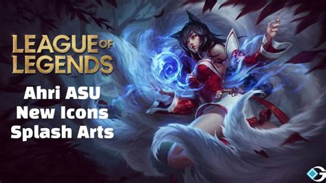 Ahri ASU New Icons And Splash Arts GameRiv