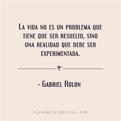 Frase célebre romántica de sabiduría y vida de Gabriel Rolon Frases