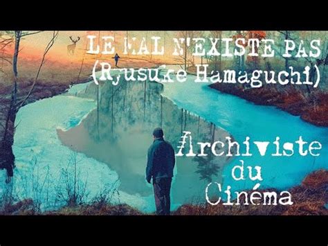 LE MAL N EXISTE PAS Ryūsuke Hamaguchi Peut on l affirmer YouTube