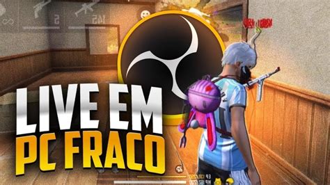 LIVE ON REI DO SMART GAGA FREE FIRE AO VIVO PC FRACO 4gb Ram