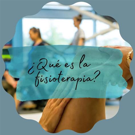 Qué es la Fisioterapia Frida Aguirre Terán uDocz
