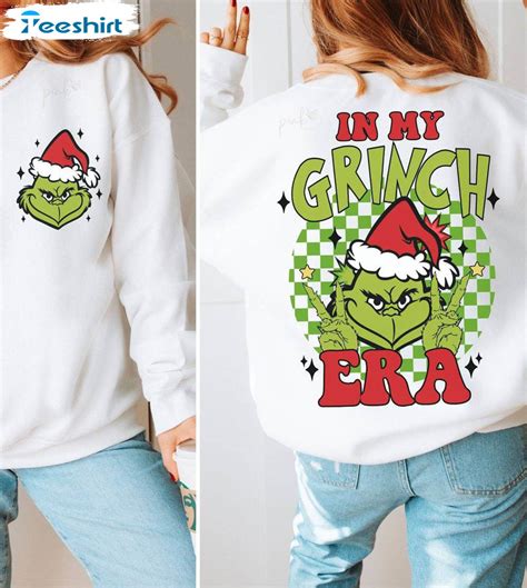 Grinch Christmas Funny Shirt In My Grinch Era Unisex T Shirt Long Sleeve