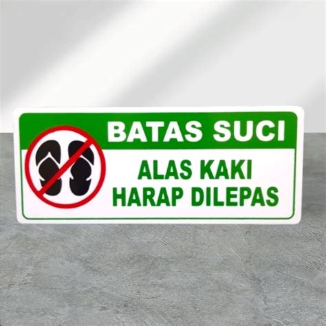 Jual Papan Akrilik Tulisan BATAS SUCI ALAS KAKI HARAP DILEPAS Warna