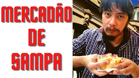 MERCADÃO DE SAMPA MERCADO MUNICIPAL DE SÃO PAULO O MELHOR PÃO