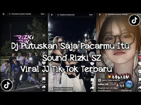 DJ PUTUSKAN SAJA PACARMU ITU SOUND RIZKY SZ VIRAL JJ TIK TOK TERBARU