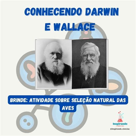 Atividade Conhecendo Darwin e Wallace Inspirando Ciências