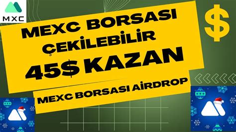 ÇEKİLEBİLİR 45 KAZAN MEXC BORSASI AİRDROPU BORSA AİRDROPLARI YouTube