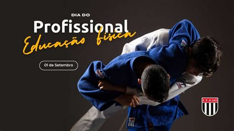 Dia do Profissional de Educação Física FPJ Federação Paulista de Judô