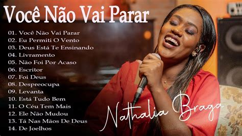 Nath Lia Braga Voc N O Vai Parar As Melhores M Sicas Gospel Mais