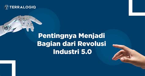 Revolusi Industri 5 0 Transformasi Penting Untuk Bisnis