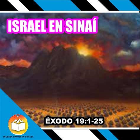 Exodo 19 1 25 ISRAEL EN SINAÍ Estudio Bíblico Libro de Éxodo Por