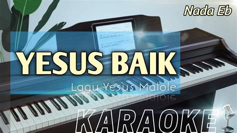 YESUS MALOLE YESUS BAIK Nada Eb Karaoke Rohani Kristen YouTube