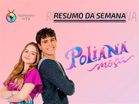 Poliana Moça resumo dos capítulos de 6 a 10 de fevereiro