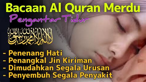 Bacaan Al Quran Pengantar Tidur Surat Al Mulk Ar Rahman Al Waqiah Yasin