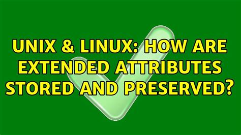 unix and linux how are extended attributes stored and preserved youtube
