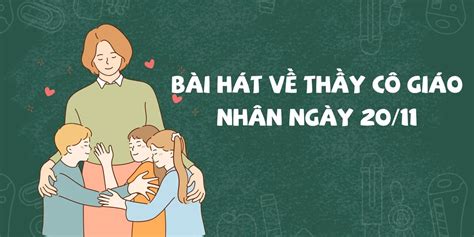 Top 12 bài hát về giáo viên hay và ý nghĩa nhất