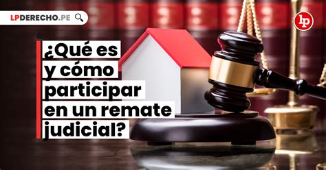 Qué es y cómo participar en un remate judicial LP
