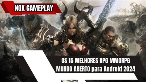 OS 15 MELHORES RPG MMORPG MUNDO ABERTO Para Android 2024 COS TV