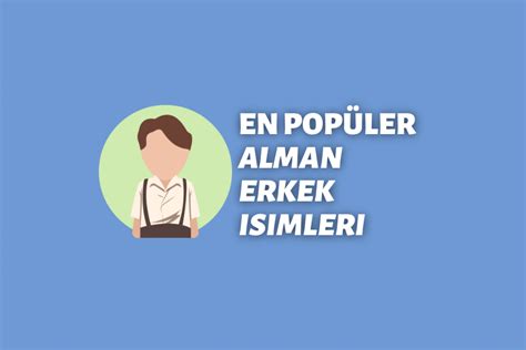 En Popüler Alman Erkek İsimleri Avrupa Yolunda