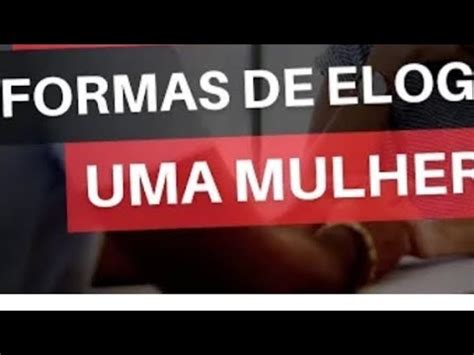 Como Elogiar Uma Mulher Youtube