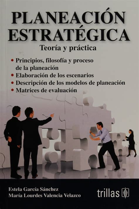 La Gu A Definitiva De La Planeaci N Estrat Gica Teor A Y Pr Ctica