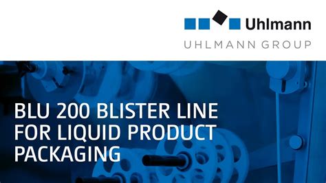Uhlmann Blu Blister Line For Liquid Product Packaging Youtube