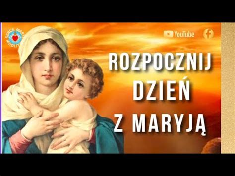 Modlitwa Poranna Do Maryi Rozpocznij Dzie Z Maryj Youtube