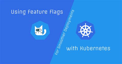 How To Use Feature Flags With Kubernetes Configcat Blog