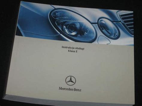 Instrukcja Obsługi MERCEDES E KLASA W211 2001 2006 E 220 270 CDI 240