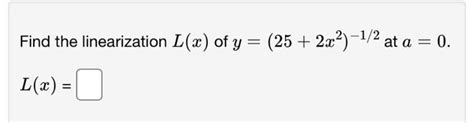 solved find the linearization l x of y 25 2x2 1 2 at