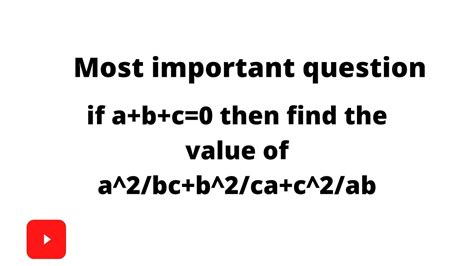 If A B C 0 Then Find The Value Of A 2 Bc B 2 Ca C 2 Ab YouTube