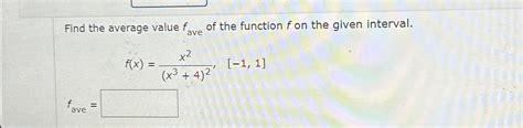 solved find the average value fave ﻿of the function f ﻿on