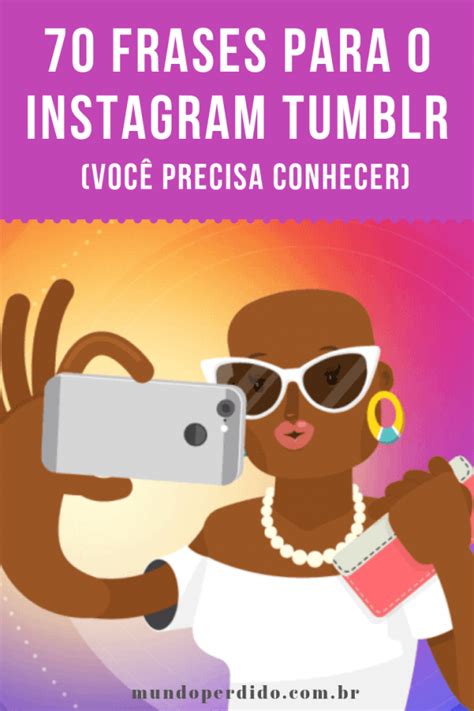 ᐈ 70 Frases Para o Instagram TUMBLR você precisa conhecer