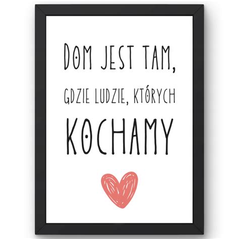 Obraz Do Domu Z Napisami Do Salonu Kuchni W Ramie Pikaboo Obrazy Z