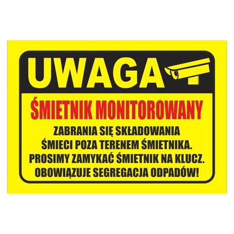 Uwaga Śmietnik monitorowany zabrania się składowania śmieci poza