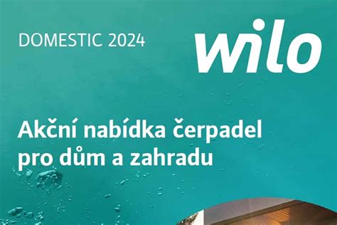 Wilo výrobce čerpadel ve Vaší blízkosti od roku 1872 Wilo Česká
