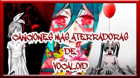 Top 10 Canciones Más Aterradoras De Vocaloid YouTube
