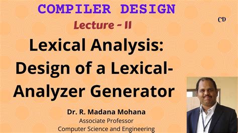 compiler design lecture 11 lexical analysis design of a lexical analyzer generator youtube