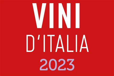 Vini D Italia Del Gambero Rosso Ecco Tutti I 455 Tre Bicchieri