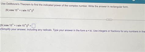 use demoivre s theorem to find the indicated power of